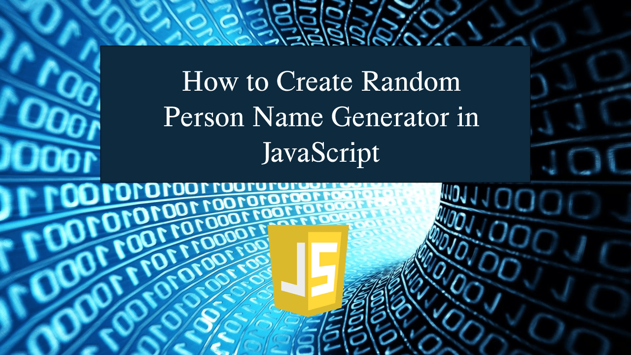 How To Create Random Person Name Generator In JavaScript SourceCodester